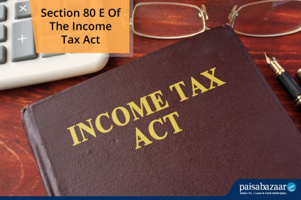 Section 80E: Tax Deduction for Education Loan - Paisabazaar