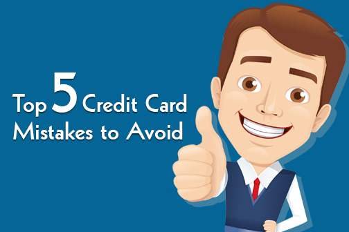 Top 5 Credit Card Mistakes to Avoid | Paisabazaar - 09 January 2020