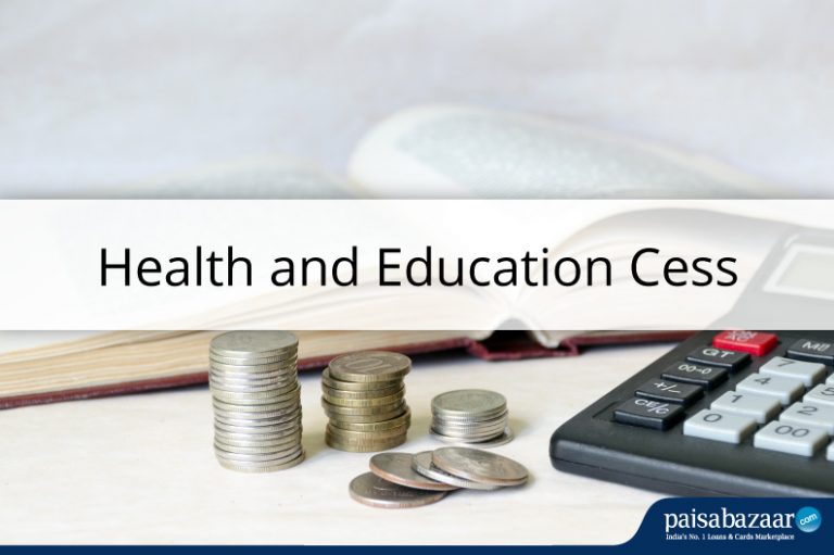 Health and Education Cess Rate in FY 2018-19 - Paisabazaar.com