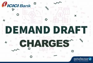 ICICI Bank DD Fees | Demand Draft Charges in ICICI Bank