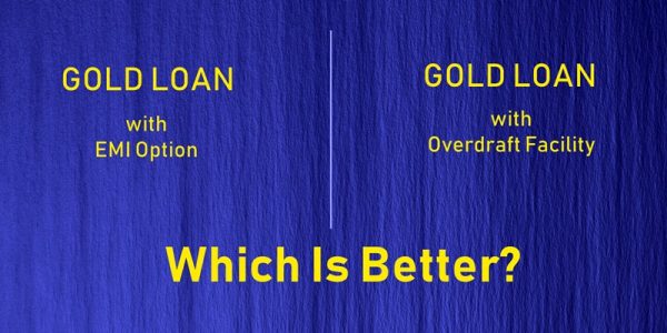 Which is Better - Gold Loan with an EMI option or Overdraft Facility?