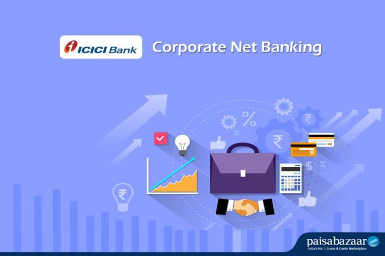 ICICI Corporate Net Banking Process, Features, Registration- Paisabazaar