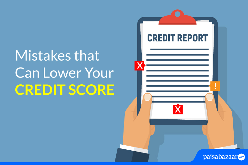 Mistakes That Will Tank Your Credit Score Paisabazaar