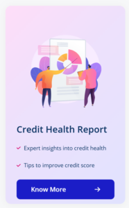 Credit Health Report by Paisabazaar to Improve/Repair your Credit Score