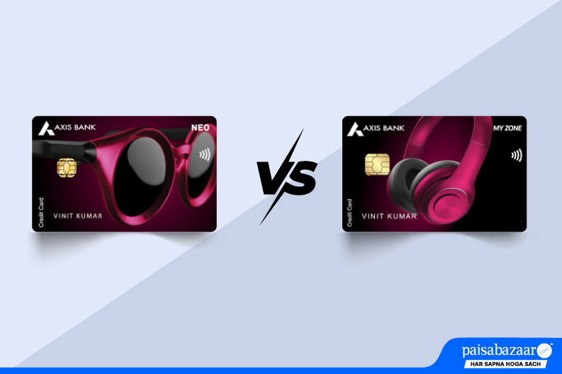 Credit Card Comparison: Axis Neo vs Axis My Zone